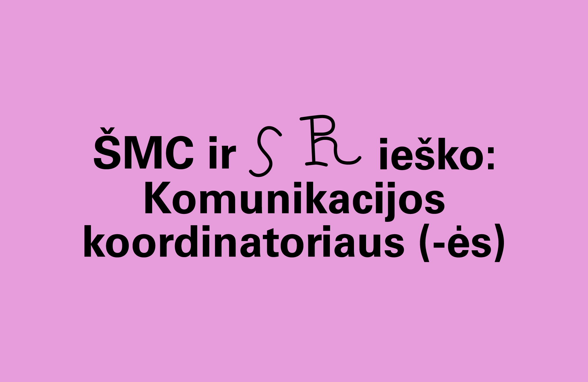 ŠMC ir SR ieško: komunikacijos koordinatoriaus(-ės)